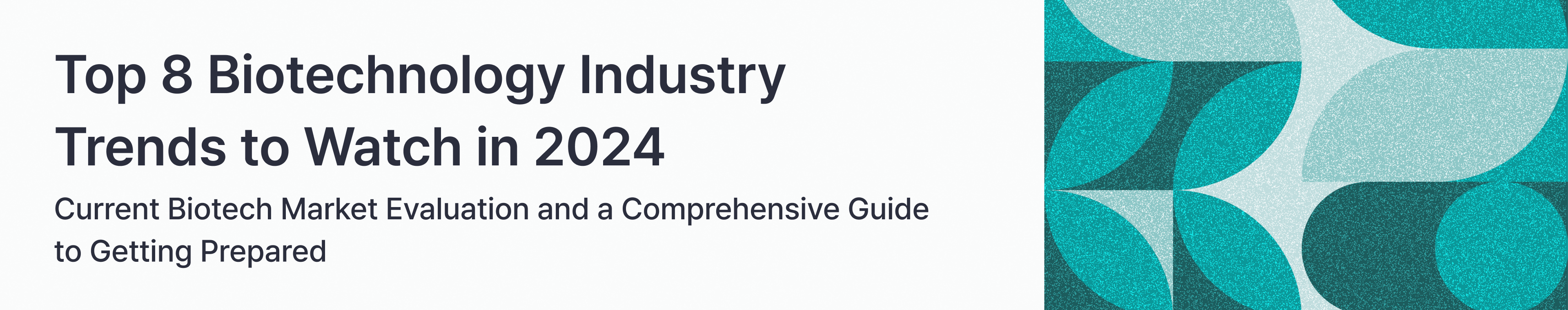 Top 8 Biotechnology Industry Trends to Watch in 2024: Current Biotech ...